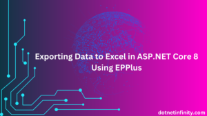 Exporting Data to Excel in ASP.NET Core 8 Using EPPlus - Dotnet Infinity